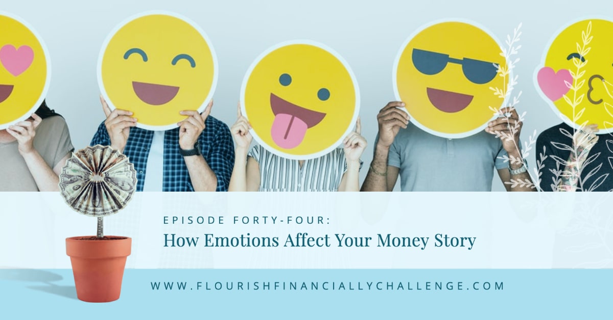 How Emotions Affect Your Money Story - Flourish Financially Challenge